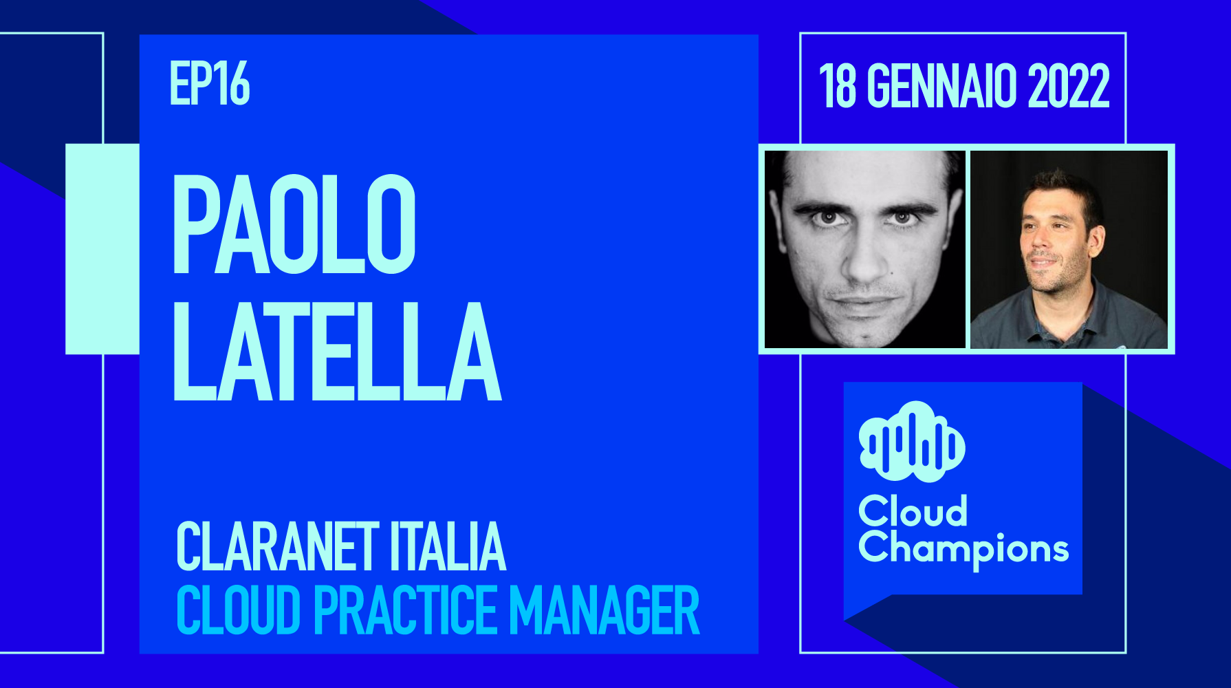 Episodio "Paolo Latella, Cloud Practice Manager di Claranet Italia ...
